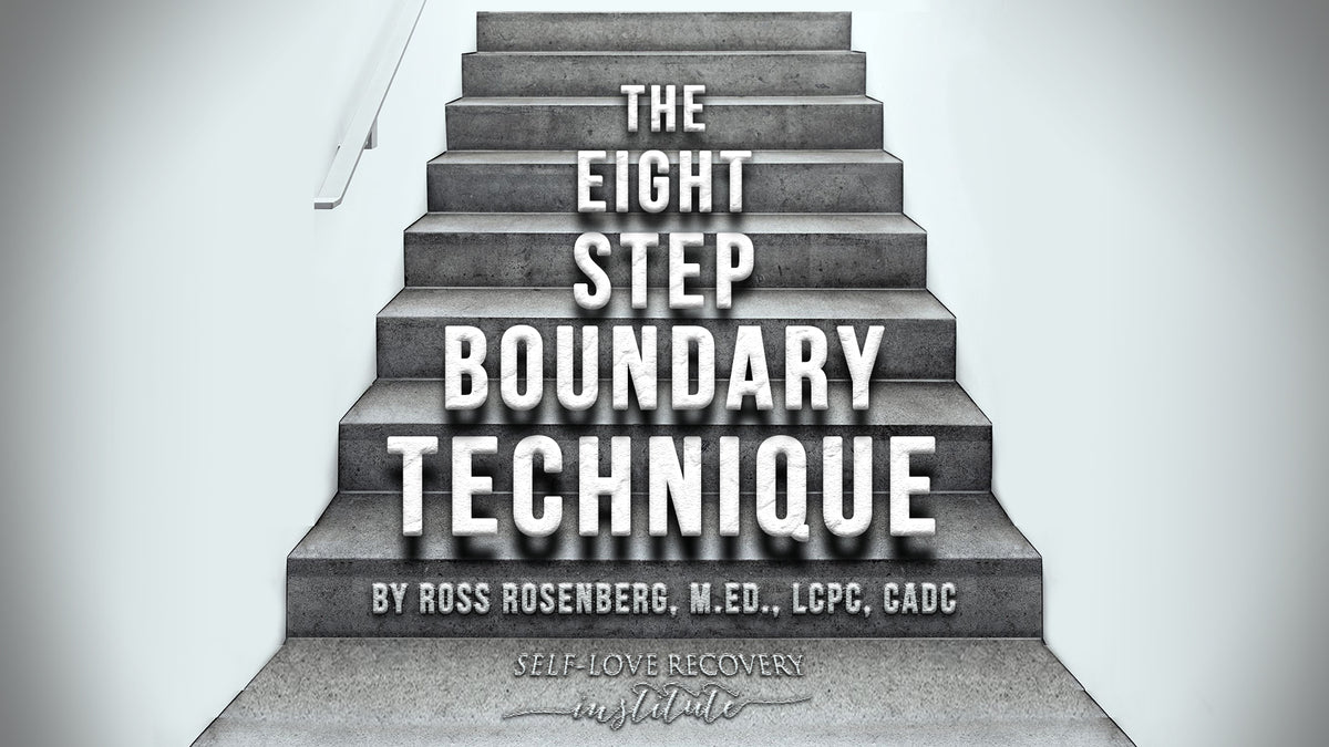 The 8-Step Boundary Technique – Self-Love Recovery Institute